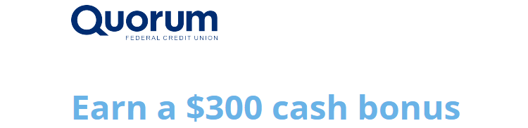 Quorum Federal Credit Union Checking, Savings, CD Promotions/Offers