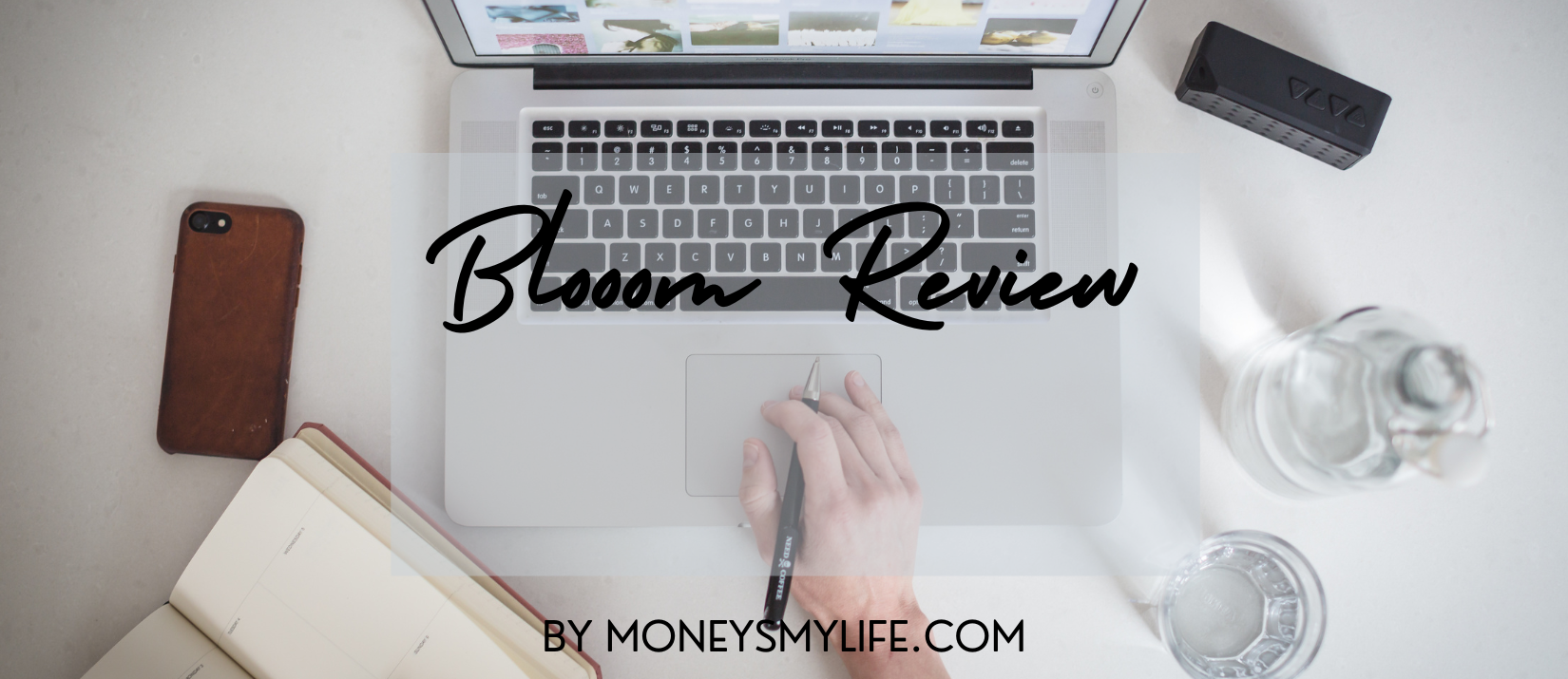 [No Longer Available] Blooom Review: $20 Bonus & $20 Referrals