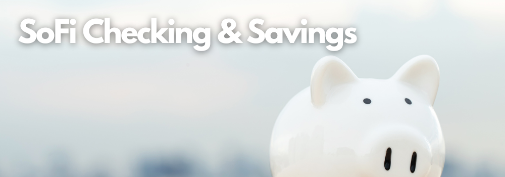 SoFi Checking & Savings Sign Up Bonus: Earn Up to $650 Via Referral ...
